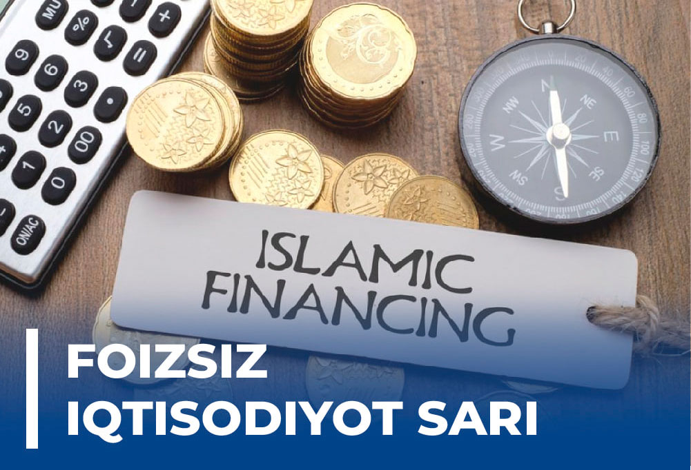 Islom moliyasi – sog‘lom iqtisodiyotga qadam